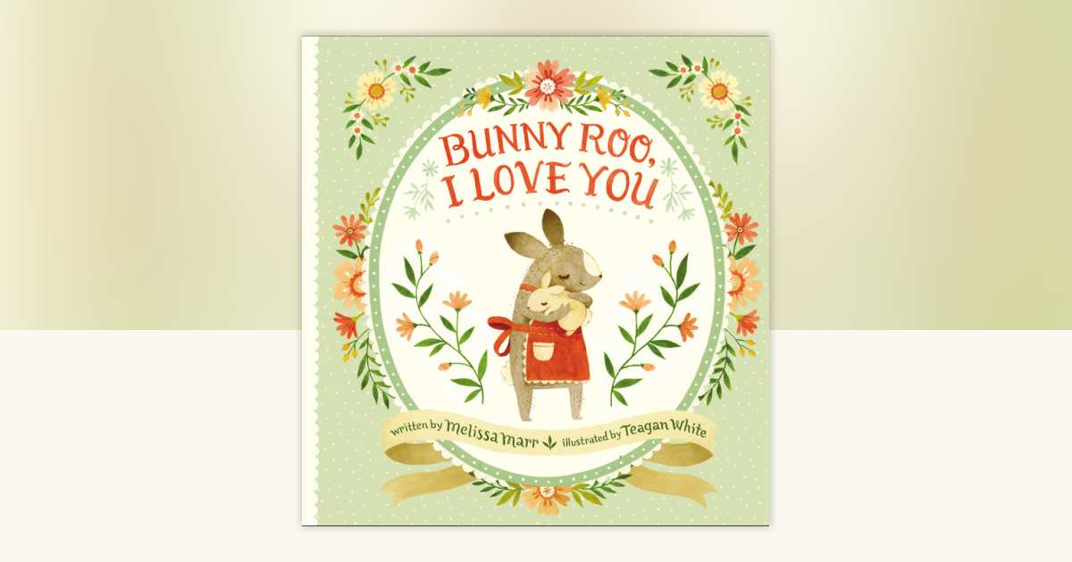 Bunny Roo, I Love You by Melissa Marr: 9780399167423 ...