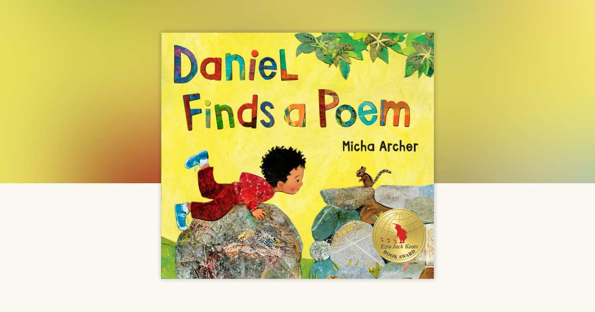 Daniel Finds a Poem by Micha Archer: 9780399169137 | PenguinRandomHouse ...