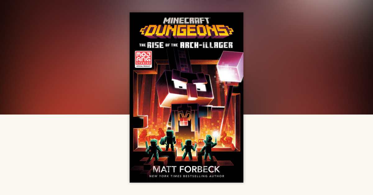 Minecraft Dungeons: The Rise of the Arch-Illager by Matt Forbeck ...