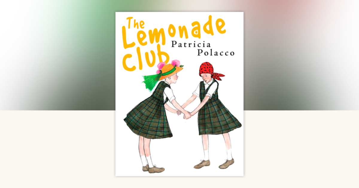 The Lemonade Club by Patricia Polacco: 9780399245404 ...
