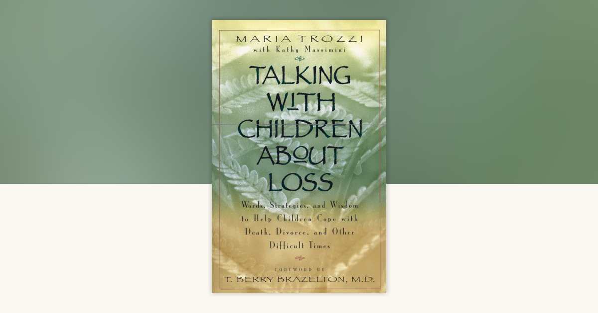 Talking with Children About Loss by Maria Trozzi: 9780399525438 ...