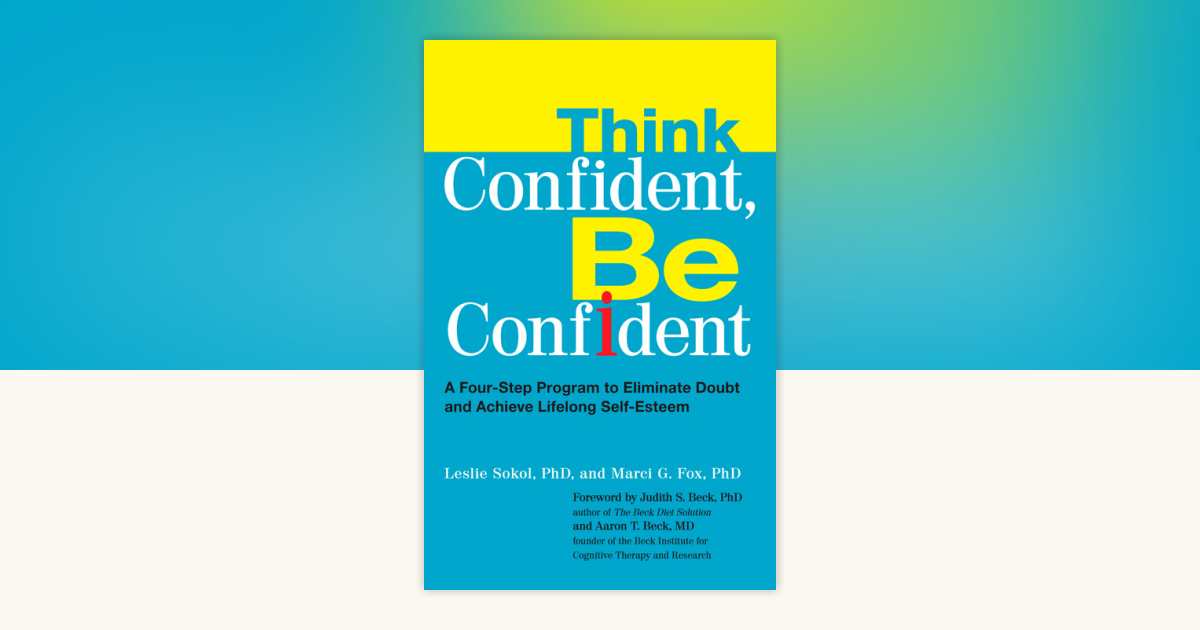 Think Confident, Be Confident by Leslie Sokol, Marci Fox: 9780399535291 ...