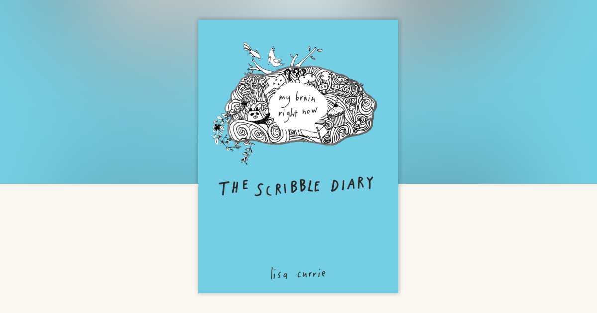 The Scribble Diary by Lisa Currie: 9780399537455 | PenguinRandomHouse ...