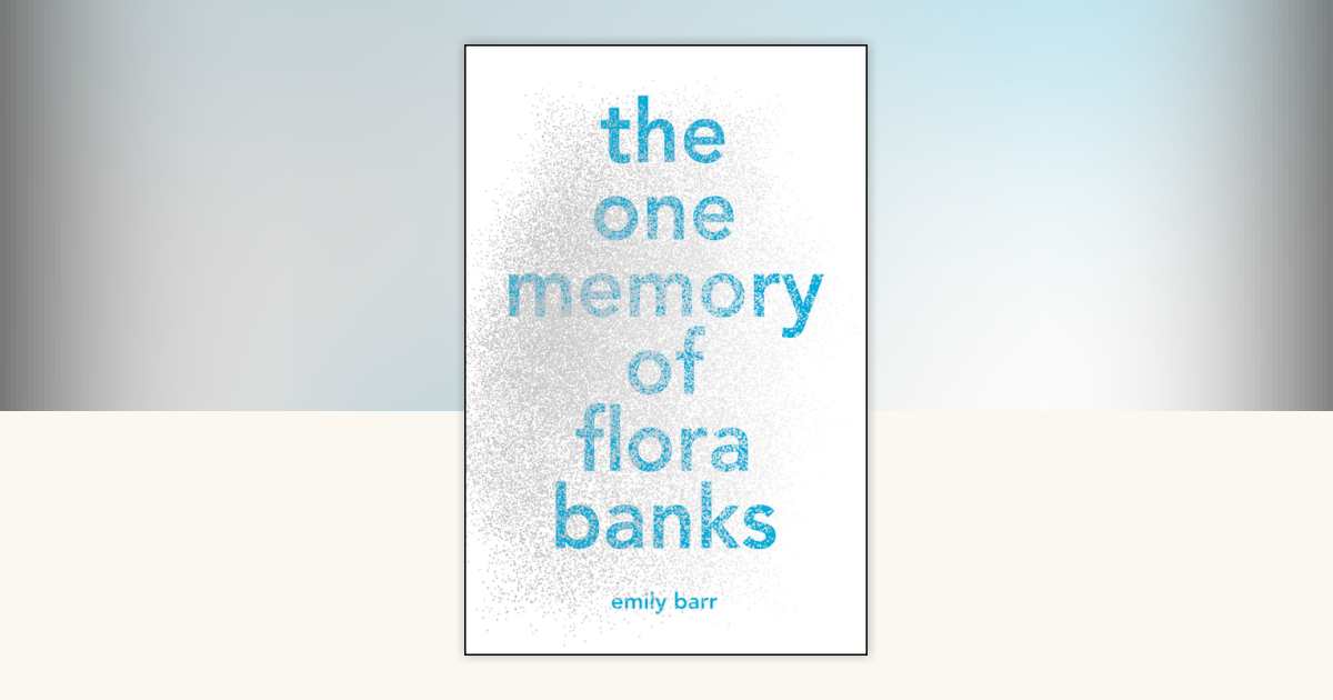 The One Memory of Flora Banks by Emily Barr: 9780399547034 ...