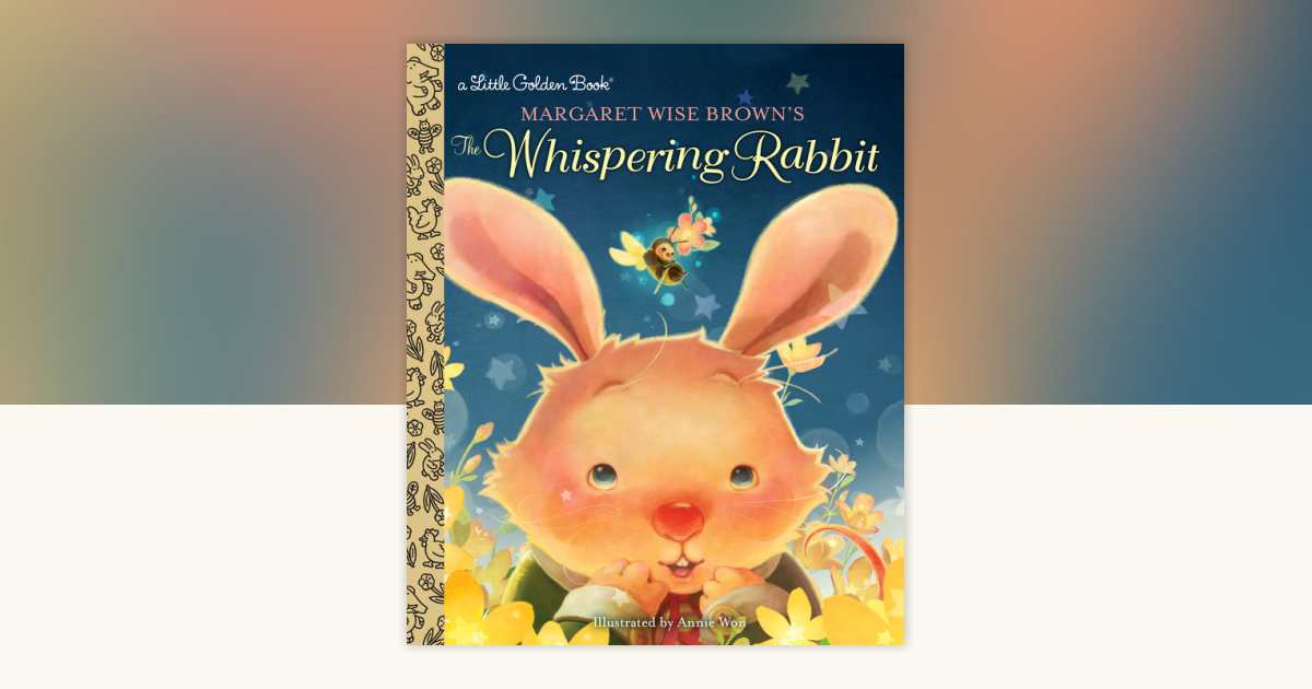 Margaret Wise Brown's The Whispering Rabbit by Margaret Wise Brown ...