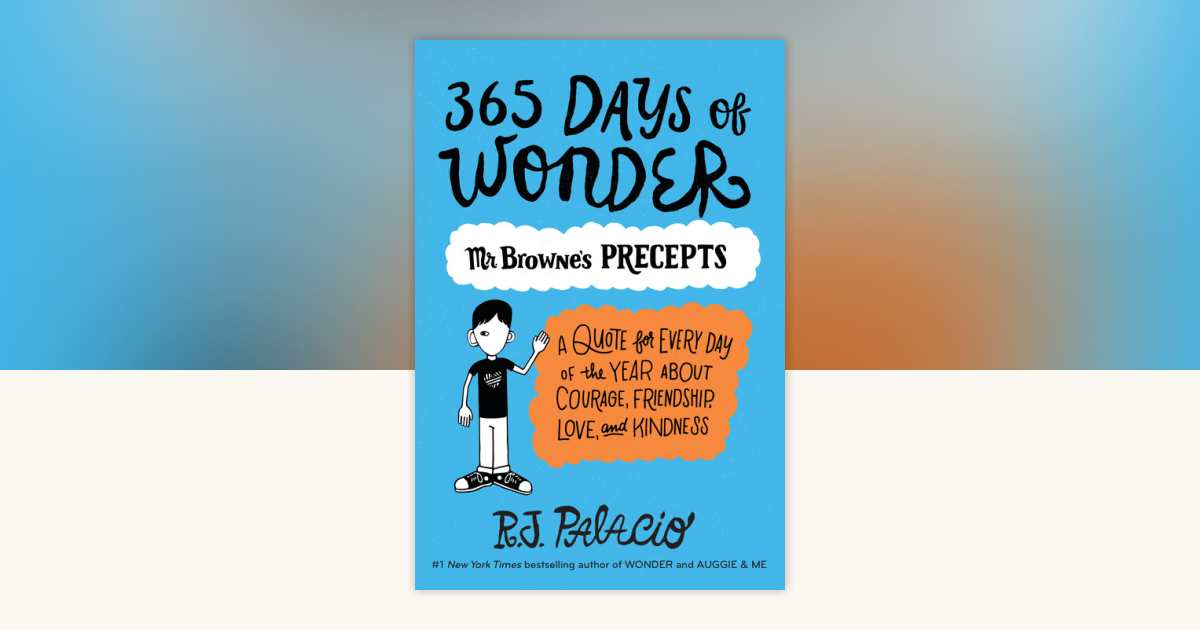 365 Days of Wonder: Mr. Browne's Precepts by R. J. Palacio ...