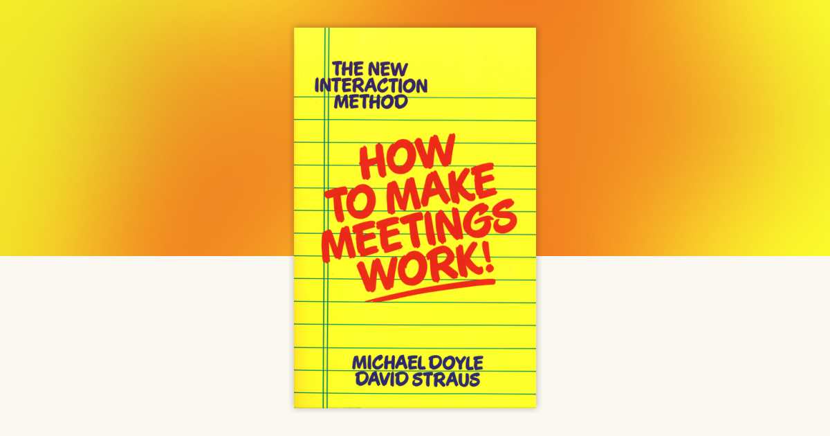 How to Make Meetings Work! by Michael Doyle: 9780425138700 ...