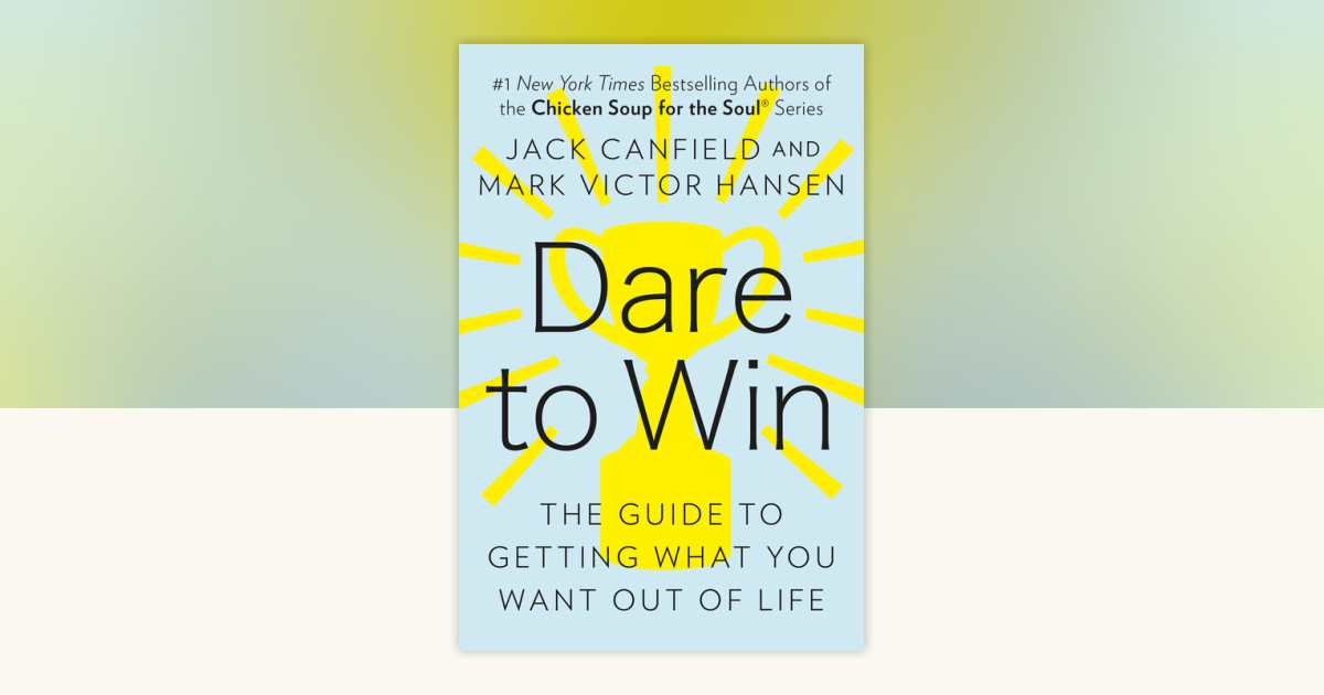 Dare to Win by Jack Canfield, Mark Victor Hansen: 9780425150764 ...