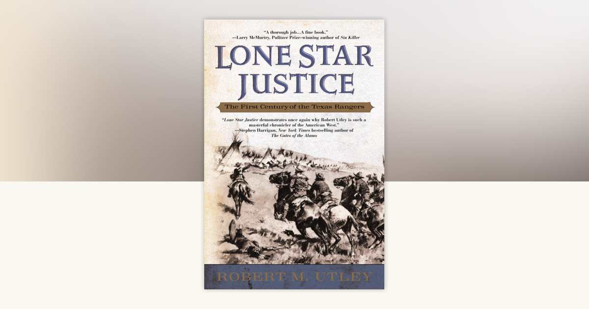 Lone Star Justice by Robert M. Utley: 9780425190128 ...