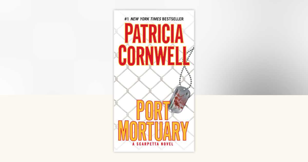 Port Mortuary by Patricia Cornwell: 9780425243602 | PenguinRandomHouse ...