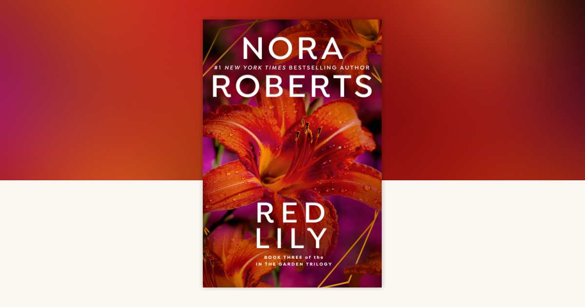 Red Lily by Nora Roberts: 9780425269770 | PenguinRandomHouse.com: Books