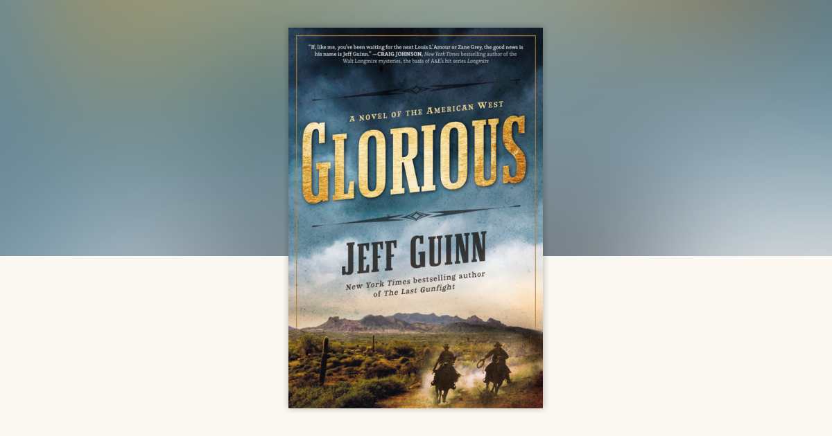 Glorious by Jeff Guinn: 9780425275429 | PenguinRandomHouse.com: Books