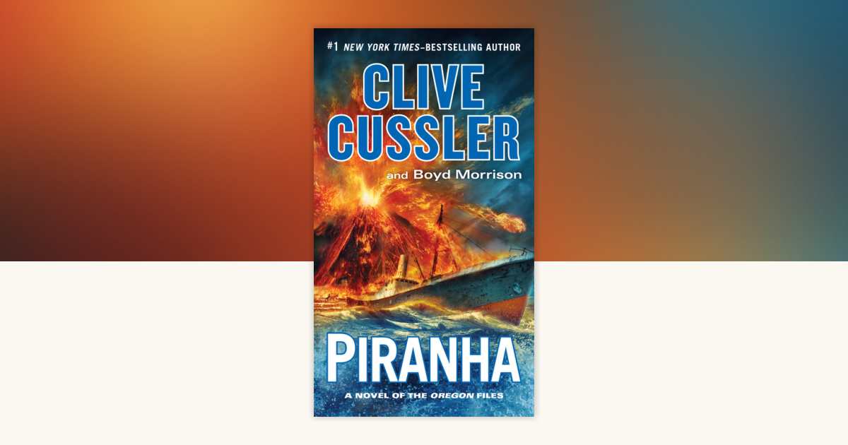 Piranha by Clive Cussler: 9780425280188 | PenguinRandomHouse.com: Books