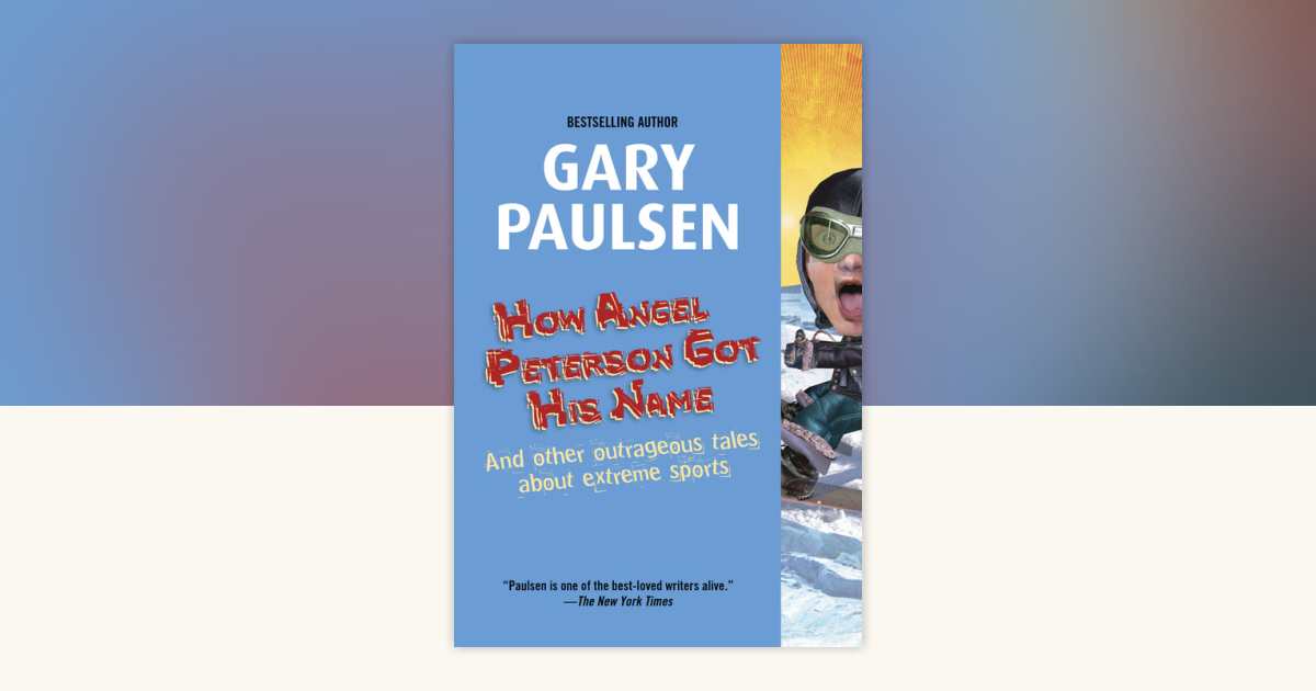 How Angel Peterson Got His Name by Gary Paulsen: 9780440229353 ...