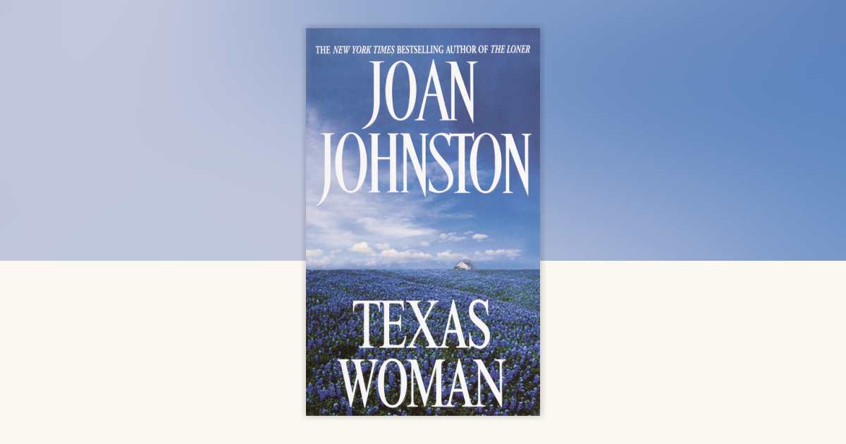 Texas Woman by Joan Johnston: 9780440236849 | PenguinRandomHouse.com: Books