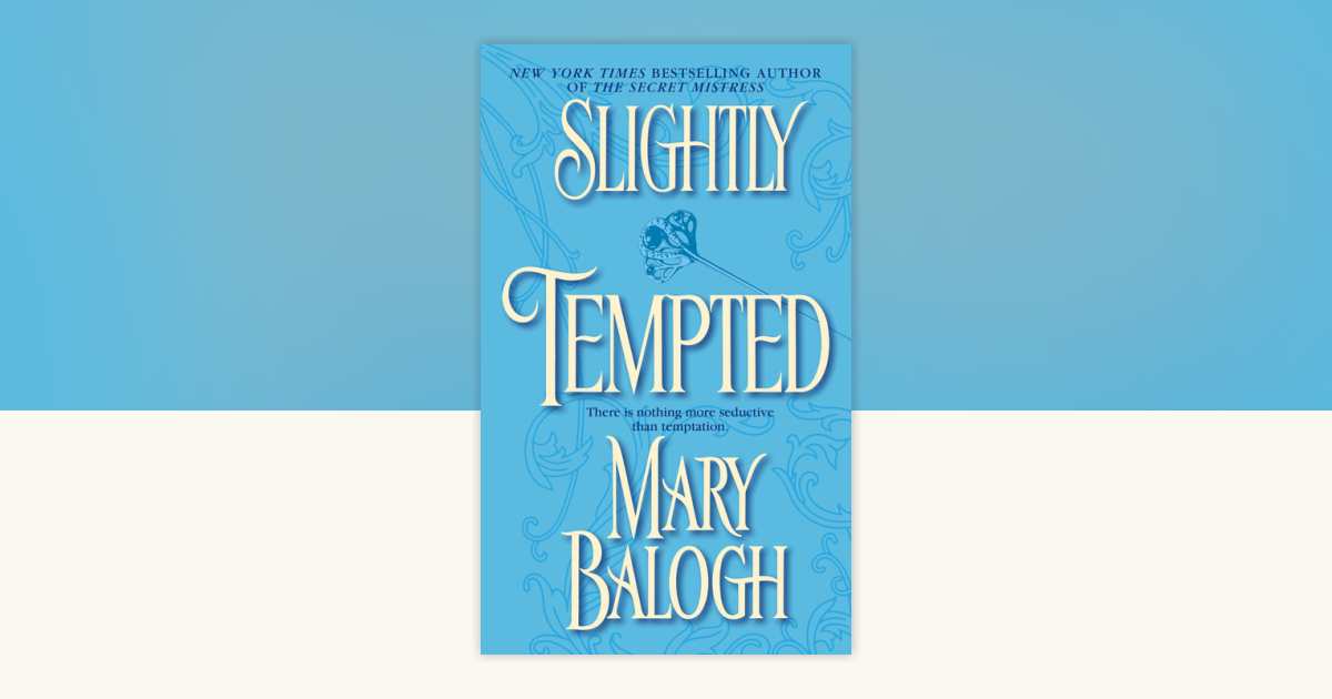 Slightly Tempted by Mary Balogh: 9780440241065 | PenguinRandomHouse.com ...