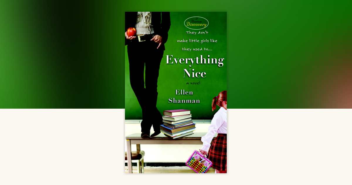 Everything Nice by Ellen Shanman: 9780440337454 | PenguinRandomHouse ...