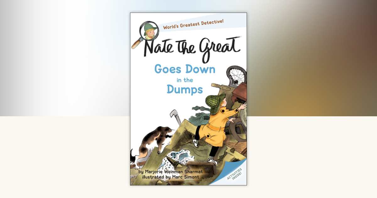 Nate the Great Goes Down in the Dumps by Marjorie Weinman Sharmat ...