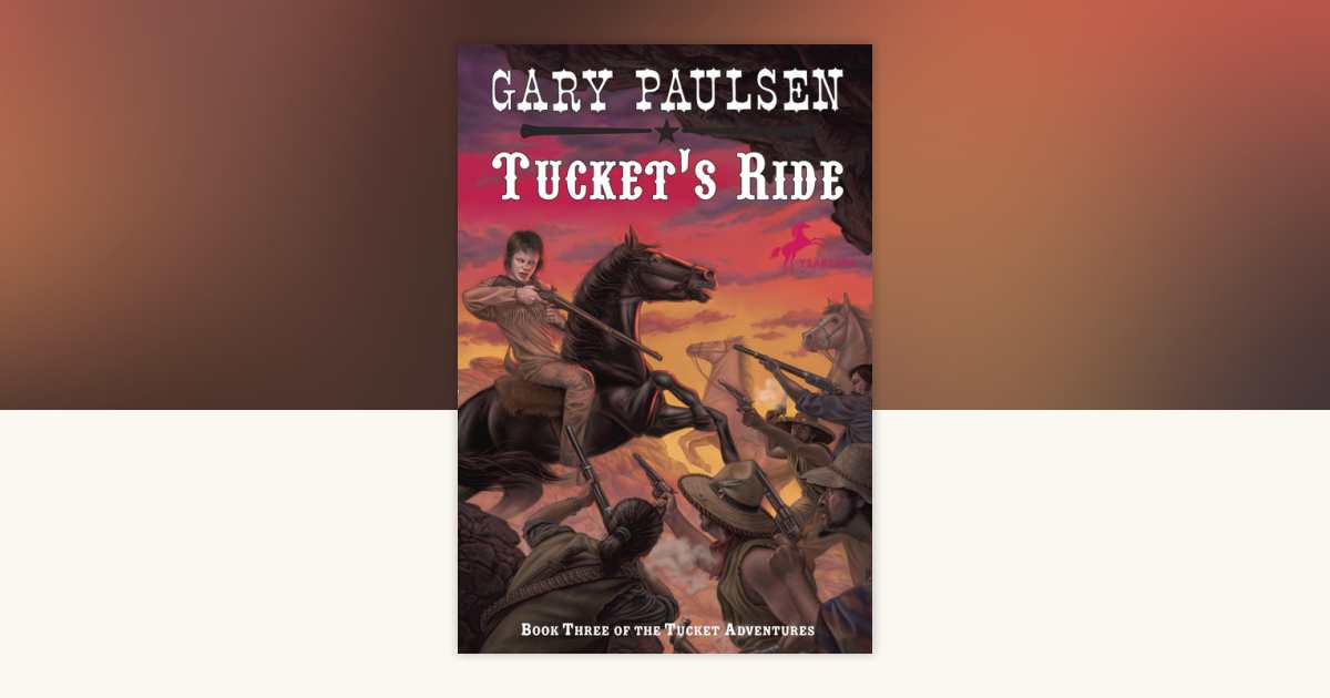 Tucket's Ride by Gary Paulsen: 9780440411475 | PenguinRandomHouse.com ...