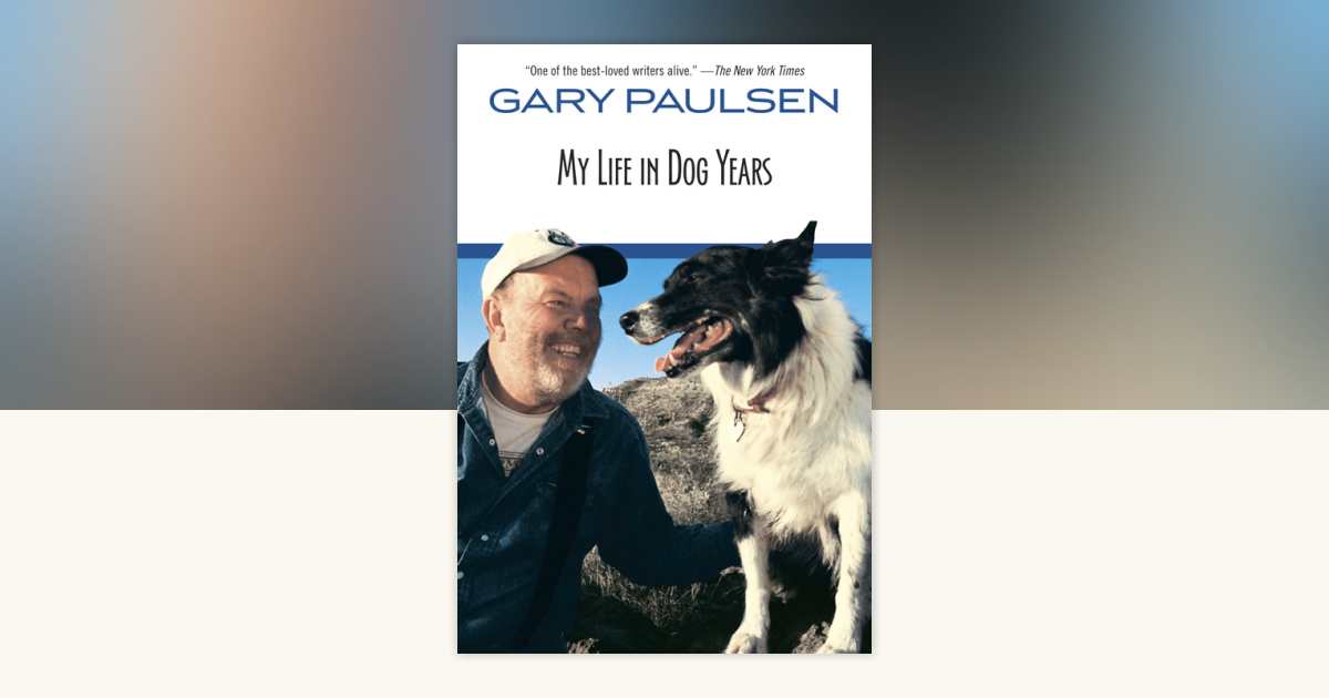 My Life in Dog Years by Gary Paulsen: 9780440414711 ...