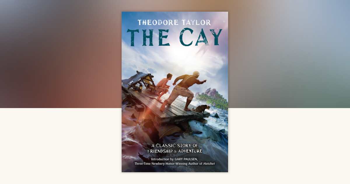 The Cay by Theodore Taylor: 9780440416630 | PenguinRandomHouse.com: Books