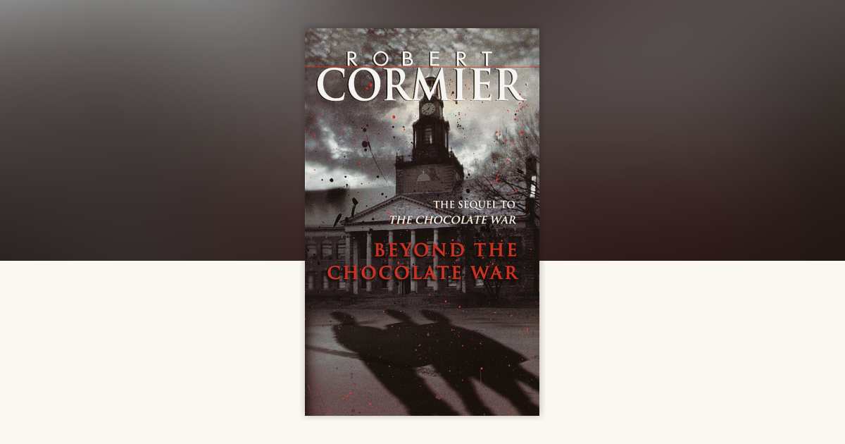 Beyond the Chocolate War by Robert Cormier: 9780440905806 ...