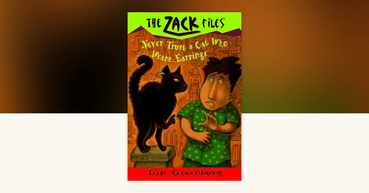 Zack Files 07: Never Trust a Cat Who Wears Earrings by Dan Greenburg ...