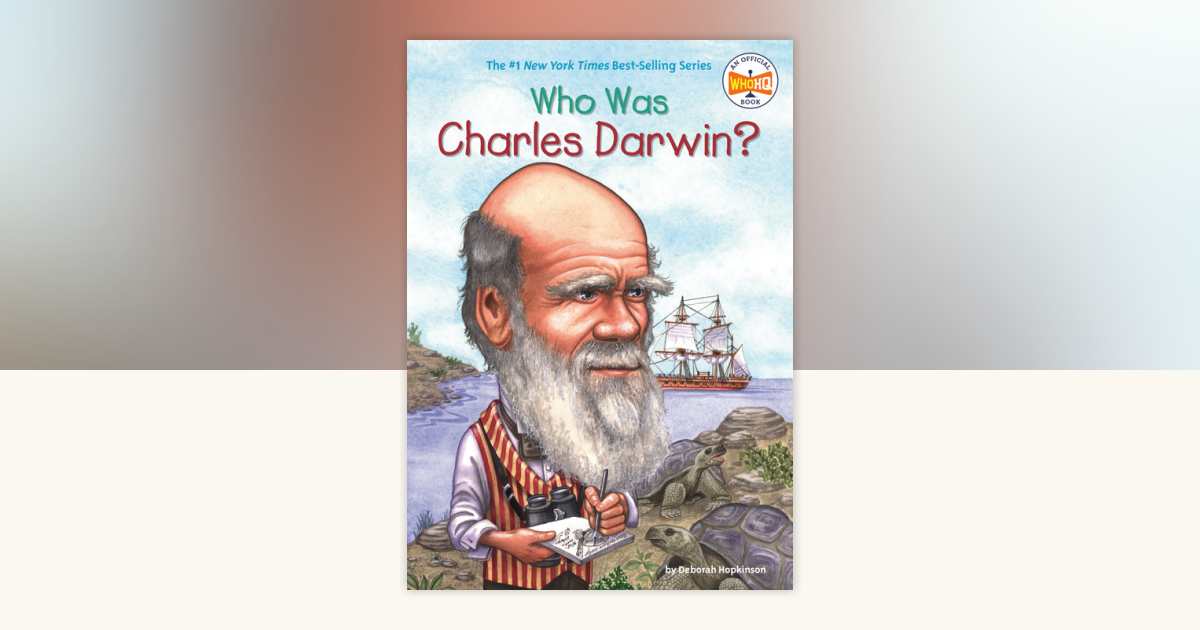 Who Was Charles Darwin? by Deborah Hopkinson, Who HQ: 9780448437644 ...