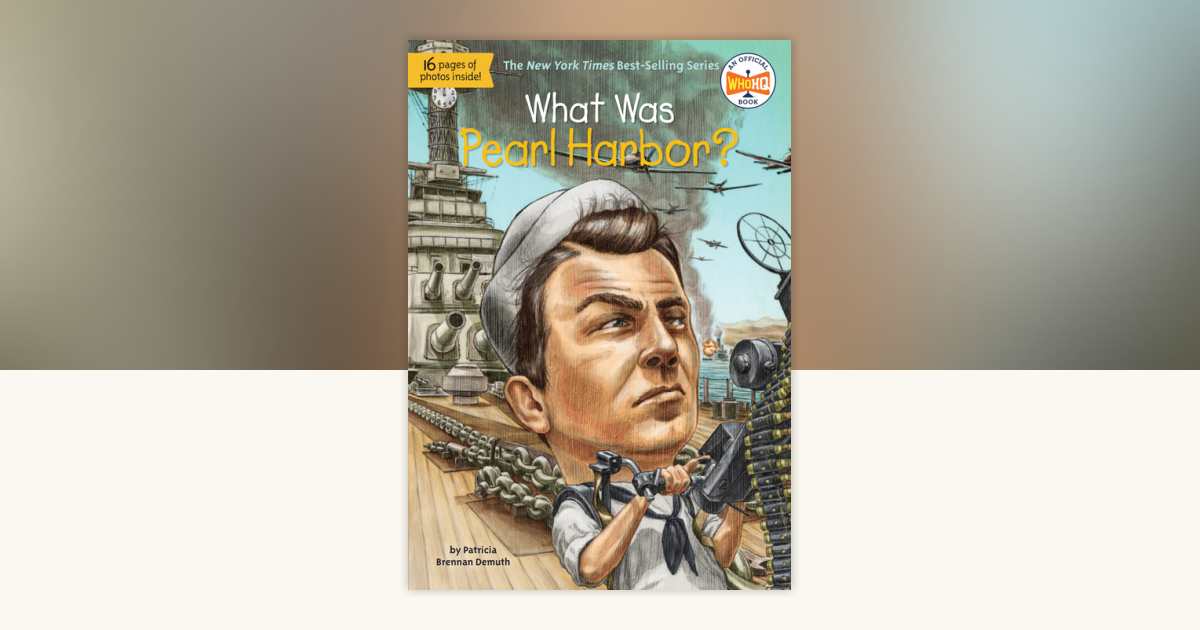What Was Pearl Harbor? by Patricia Brennan Demuth, Who HQ ...