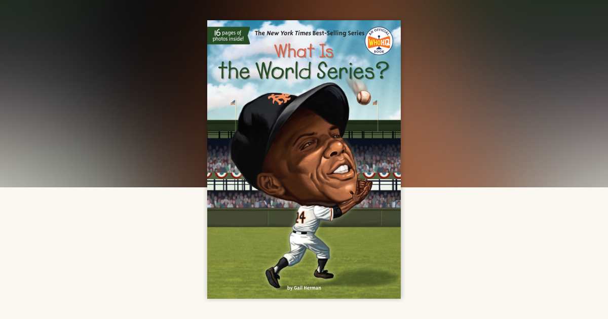 What Is the World Series? by Gail Herman, Who HQ: 9780448484068 ...