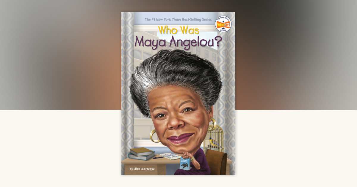 Who Was Maya Angelou? by Ellen Labrecque, Who HQ: 9780448488530 ...