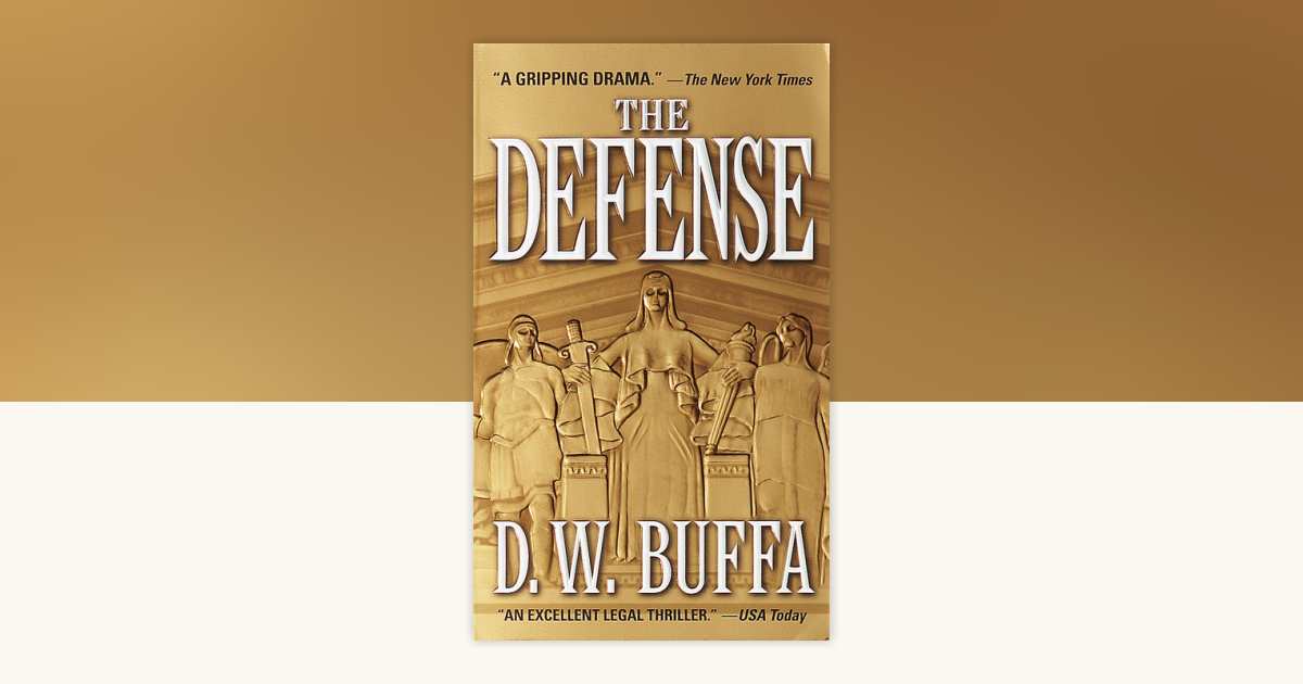 The Defense by D.W. Buffa: 9780449003992 | PenguinRandomHouse.com: Books