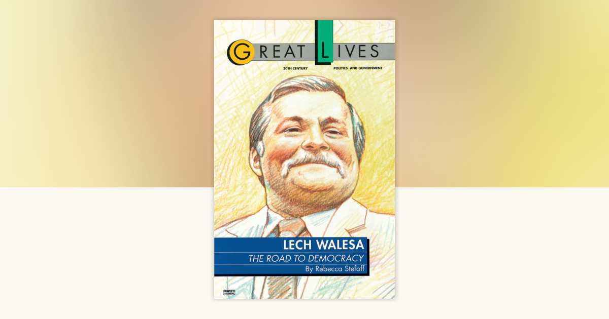 Lech Walesa by Rebecca Stefoff: 9780449906255 | PenguinRandomHouse.com ...