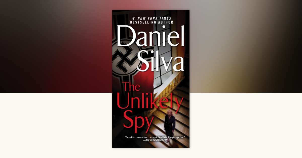 The Unlikely Spy by Daniel Silva: 9780451209306 | PenguinRandomHouse ...