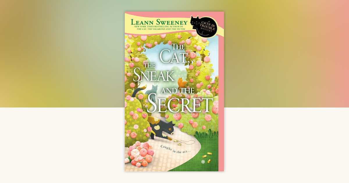 The Cat, the Sneak and the Secret by Leann Sweeney: 9780451415431 ...