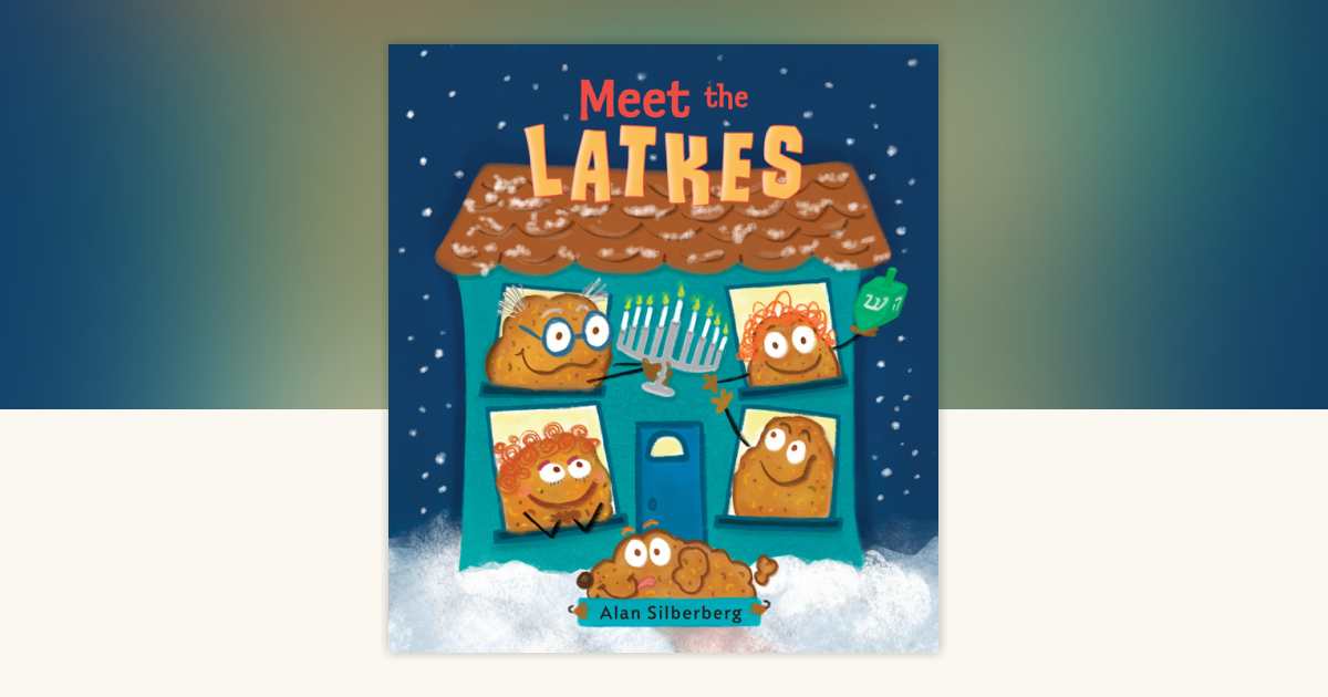 Meet the Latkes by Alan Silberberg: 9780451479129 | PenguinRandomHouse ...