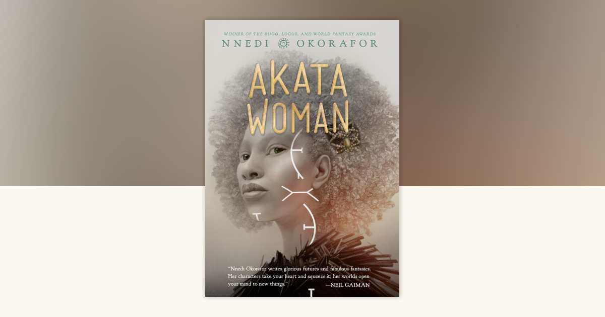 Akata Woman by Nnedi Okorafor: 9780451480590 | PenguinRandomHouse.com ...