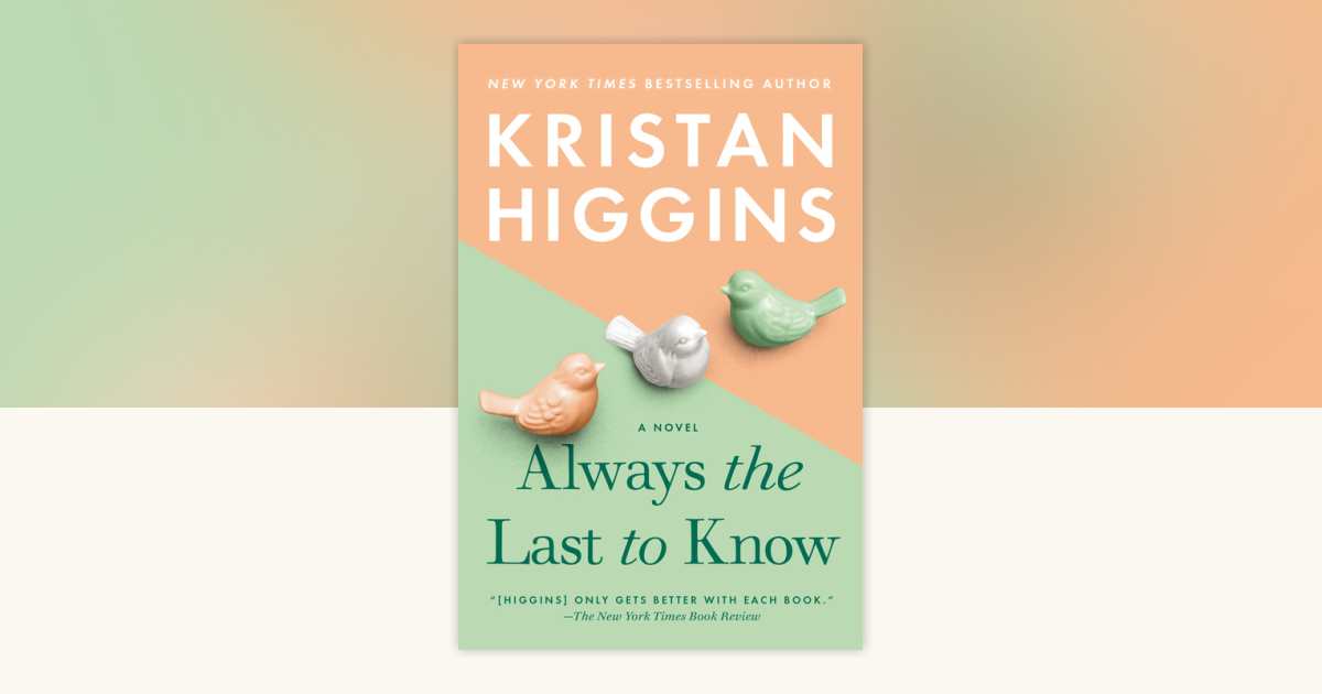 Always the Last to Know by Kristan Higgins: 9780451489456 ...