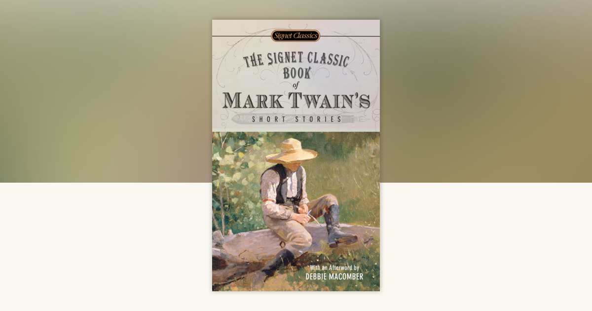 The Signet Classic Book of Mark Twain's Short Stories by Mark Twain ...