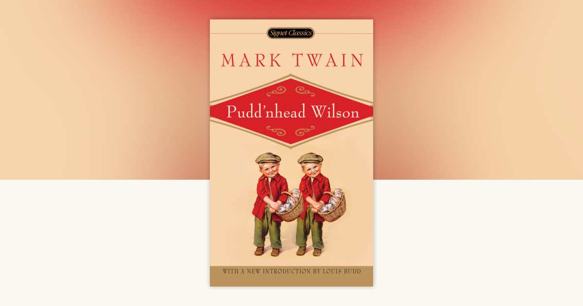 Pudd'nhead Wilson by Mark Twain: 9780451530745 | PenguinRandomHouse.com ...