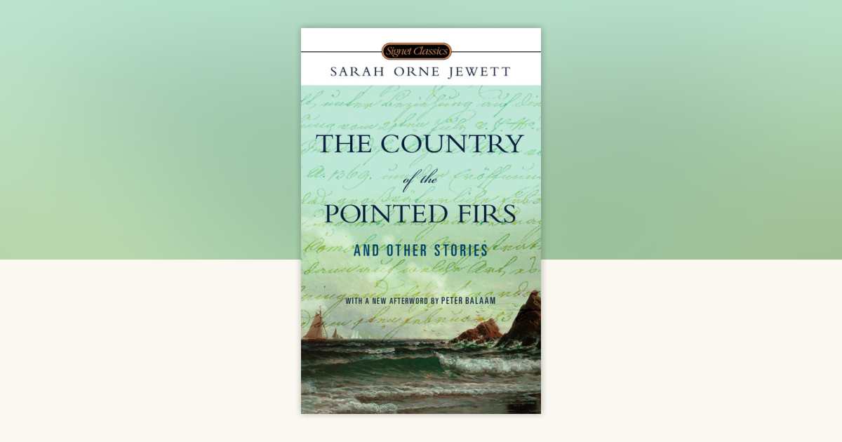The Country of the Pointed Firs and Other Stories by Sarah Orne Jewett ...