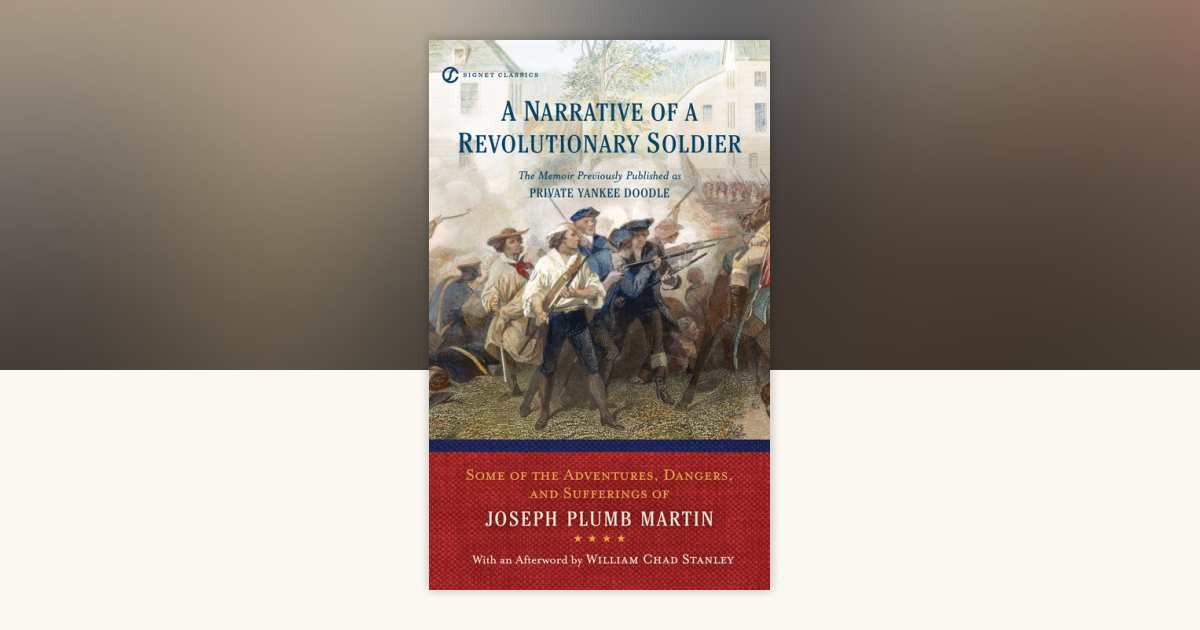 A Narrative of a Revolutionary Soldier by Joseph Plumb Martin ...
