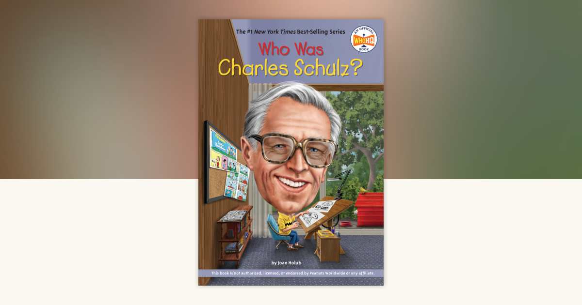 Who Was Charles Schulz? by Joan Holub, Who HQ: 9780451532541 ...