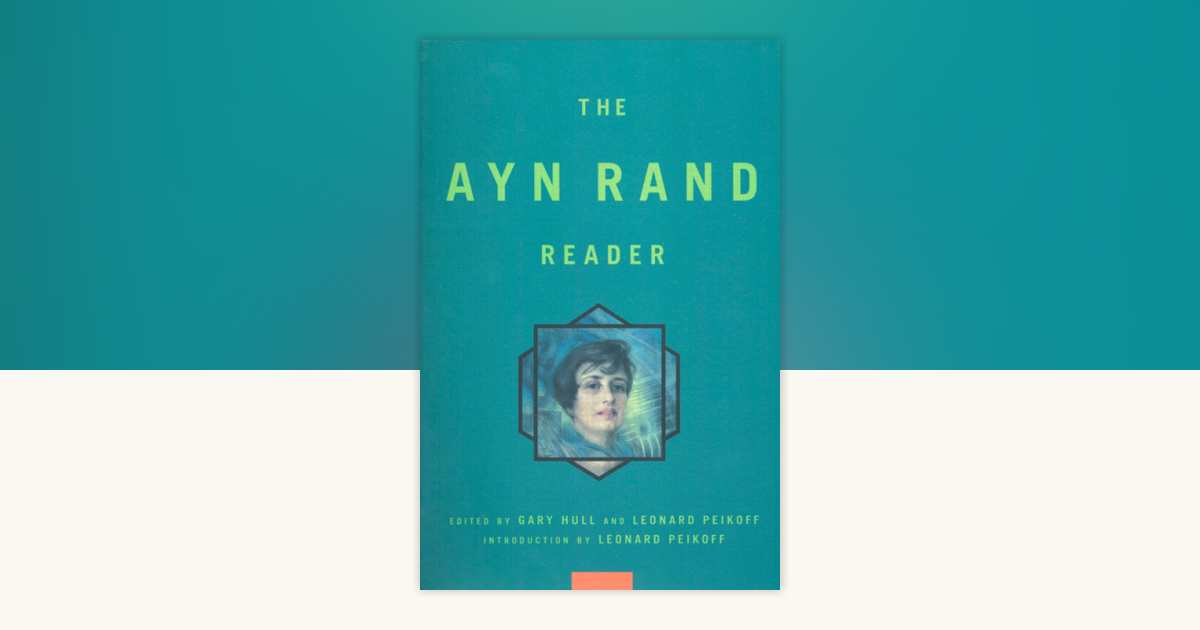 Ayn Rand Reader by Ayn Rand: 9780452280403 | PenguinRandomHouse.com: Books