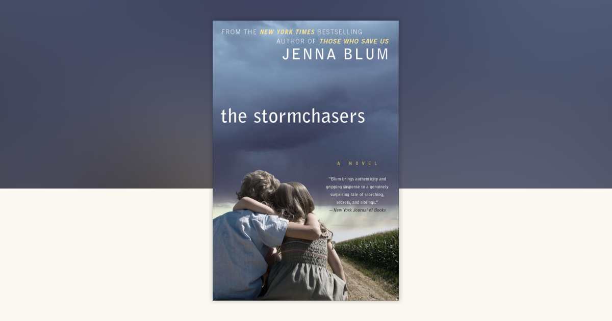 The Stormchasers by Jenna Blum: 9780452297135 | PenguinRandomHouse.com ...