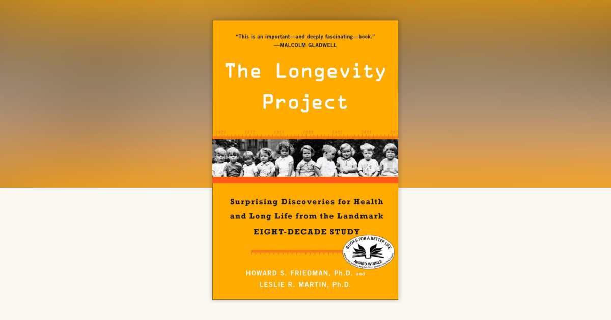 The Longevity Project by Howard S. Friedman Ph.D., Leslie R. Martin Ph ...