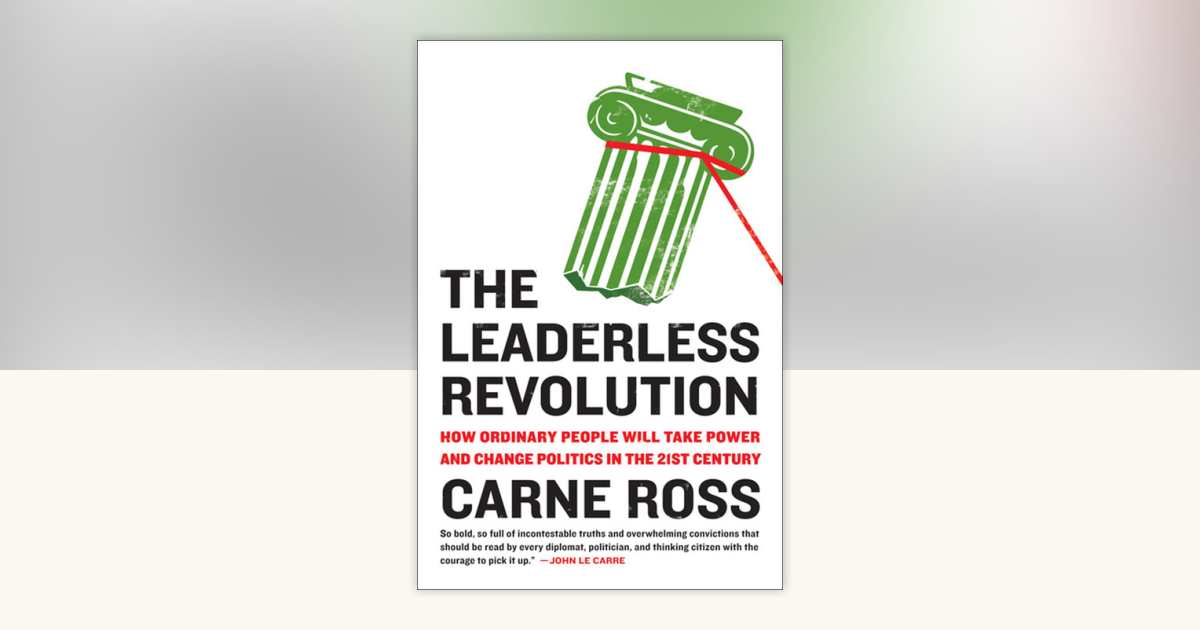 The Leaderless Revolution by Carne Ross: 9780452298941 ...