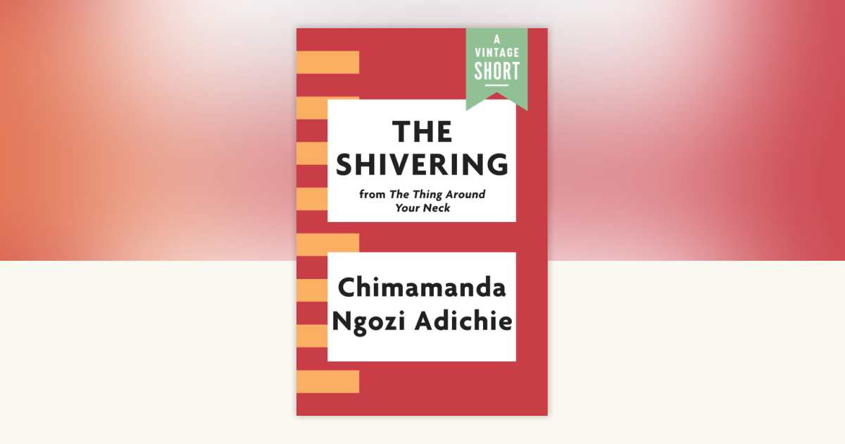 The Shivering by Chimamanda Ngozi Adichie: 9780525431893 ...