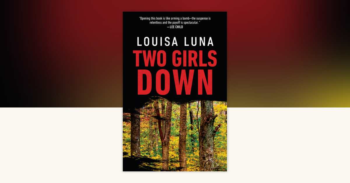 Two Girls Down by Louisa Luna: 9780525433750 | PenguinRandomHouse.com ...