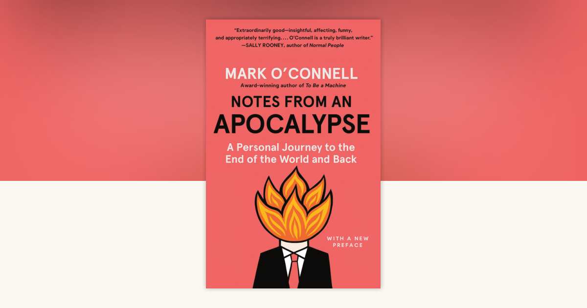 Notes from an Apocalypse by Mark O'Connell: 9780525435310 ...